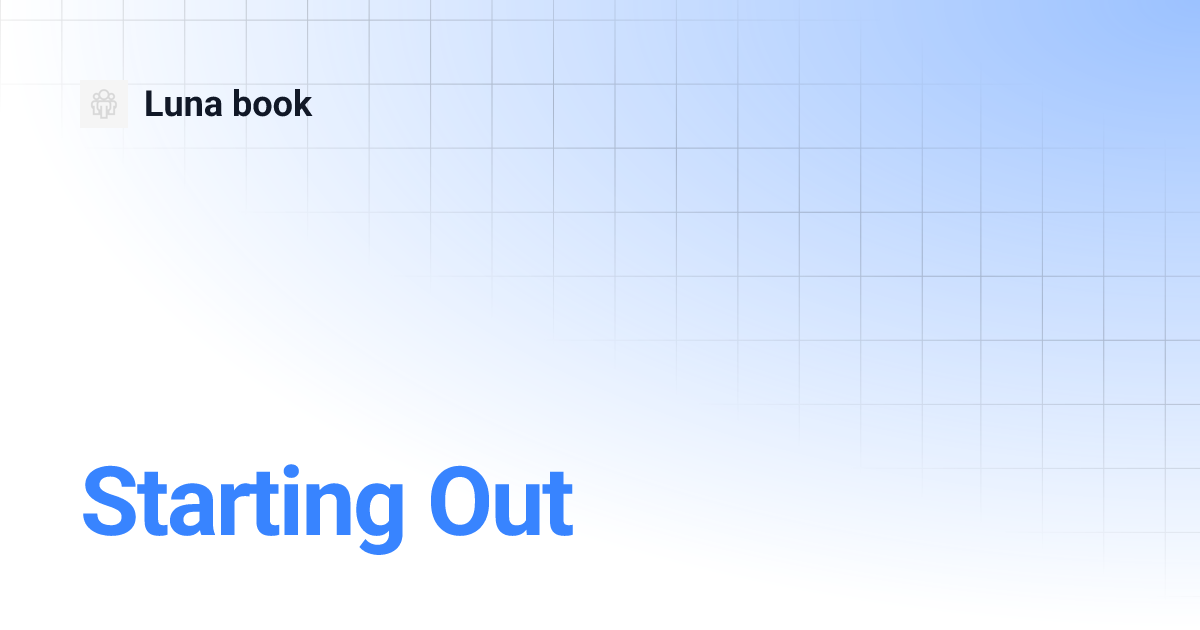 Starting Out | Luna book