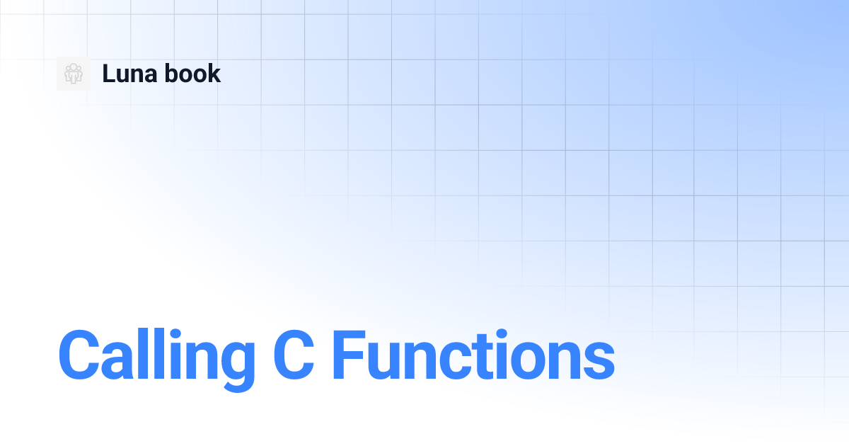 Calling C Functions | Luna book